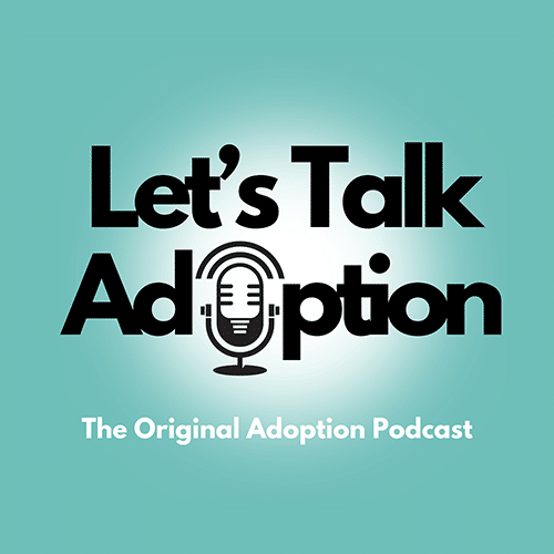 Let's Talk Adoption Podcast - Lifetime Foundation